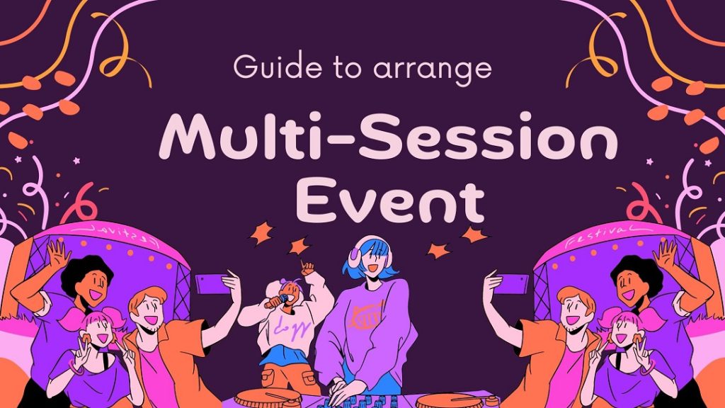 How to Plan and Manage Your Multi-Session Event Management
