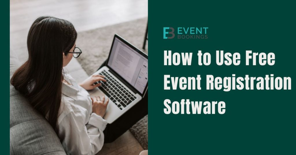 How to Use Free Event Registration Software | A Complete Guideline