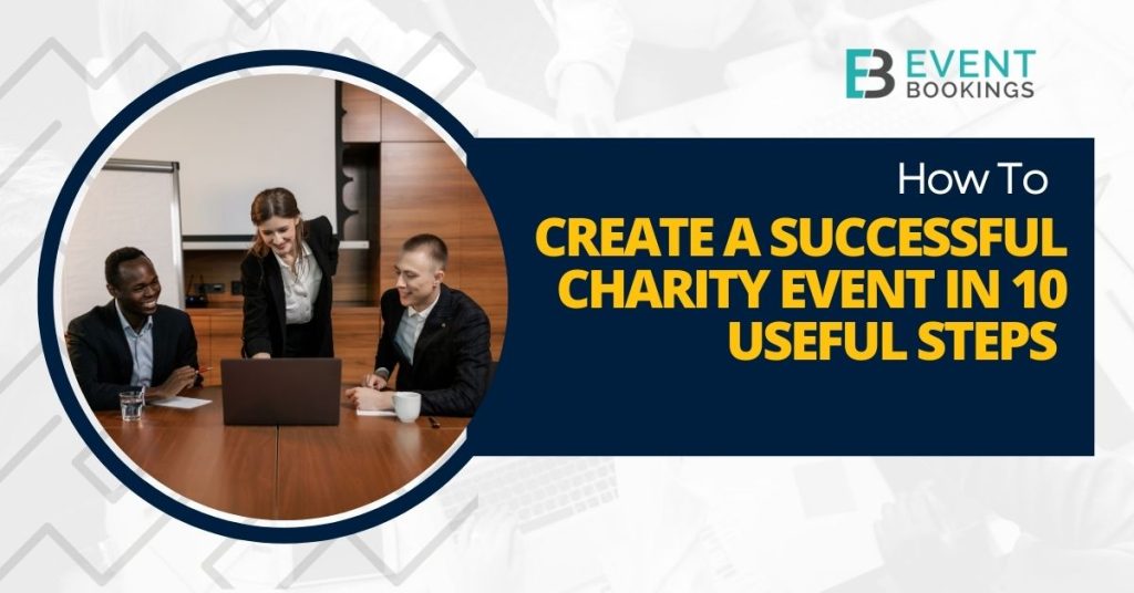 How to Plan A Successful Charity Event in 10 Useful Steps | EventBookings