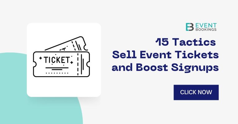 15 Tactics to Sell Event Tickets and Boost Signups | EventBookings